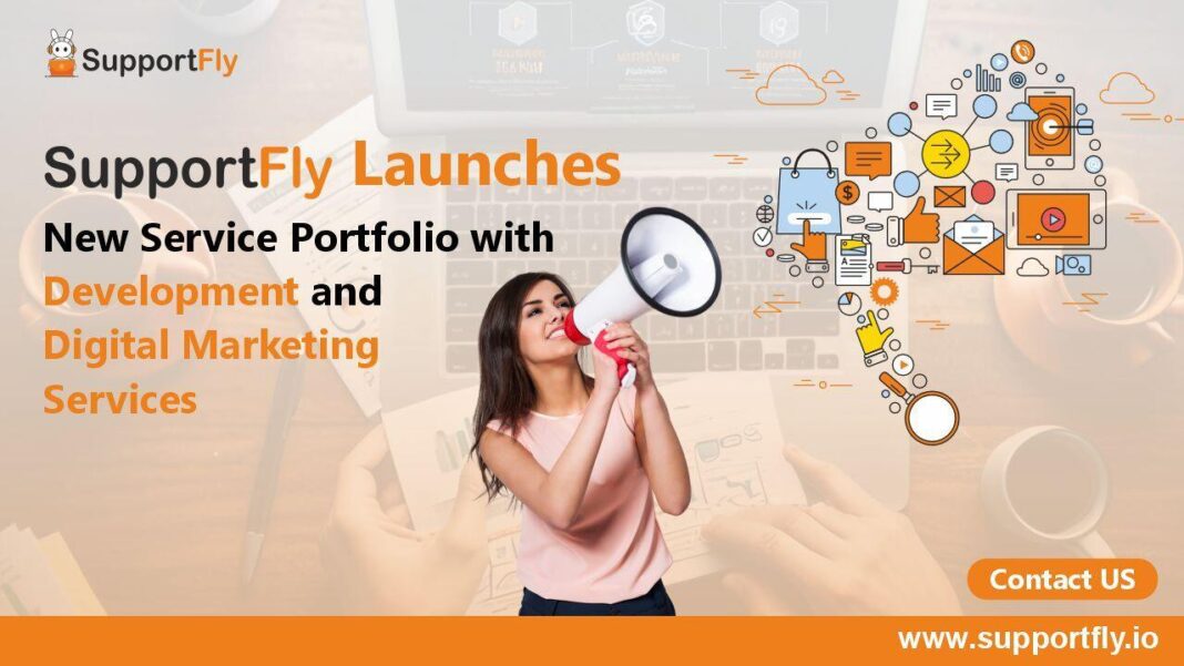 SupportFly Launches New Service Portfolio with Development and Digital Marketing Services ...